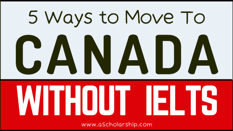 5 Ways to Move to Canada Without IELTS in 2023 - A Scholarship - Fully-funded Scholarships 2024